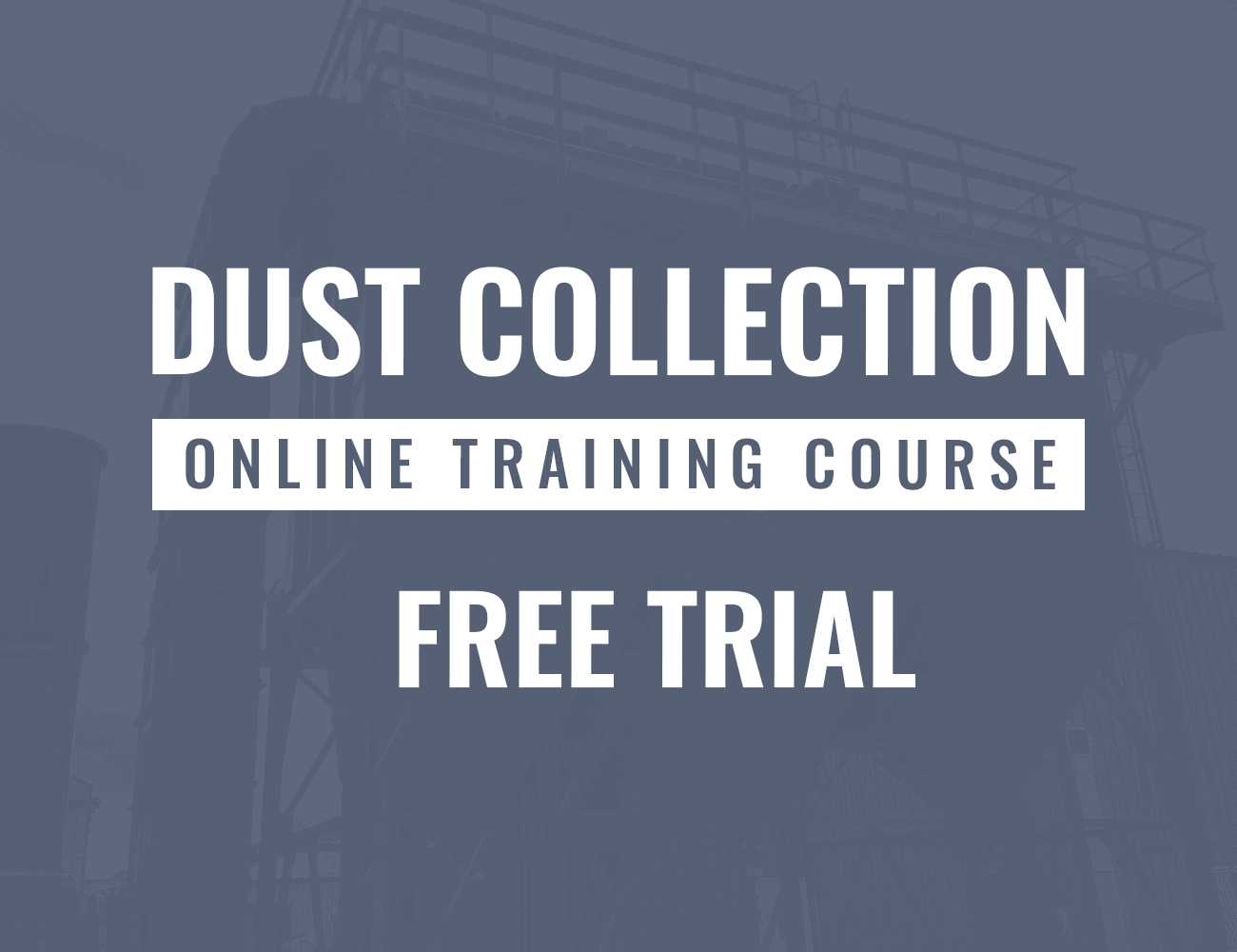 (FREE TRIAL) – Dust Collection Online Training Course – Baghouse.com